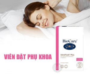 Viên đặt phụ khoa Biocare Intrafresh Plus review chính hãng Anh Quốc